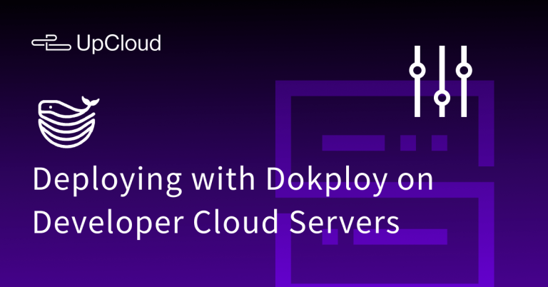 How To Deploy And Run Dokploy On Developer Cloud Servers - UpCloud