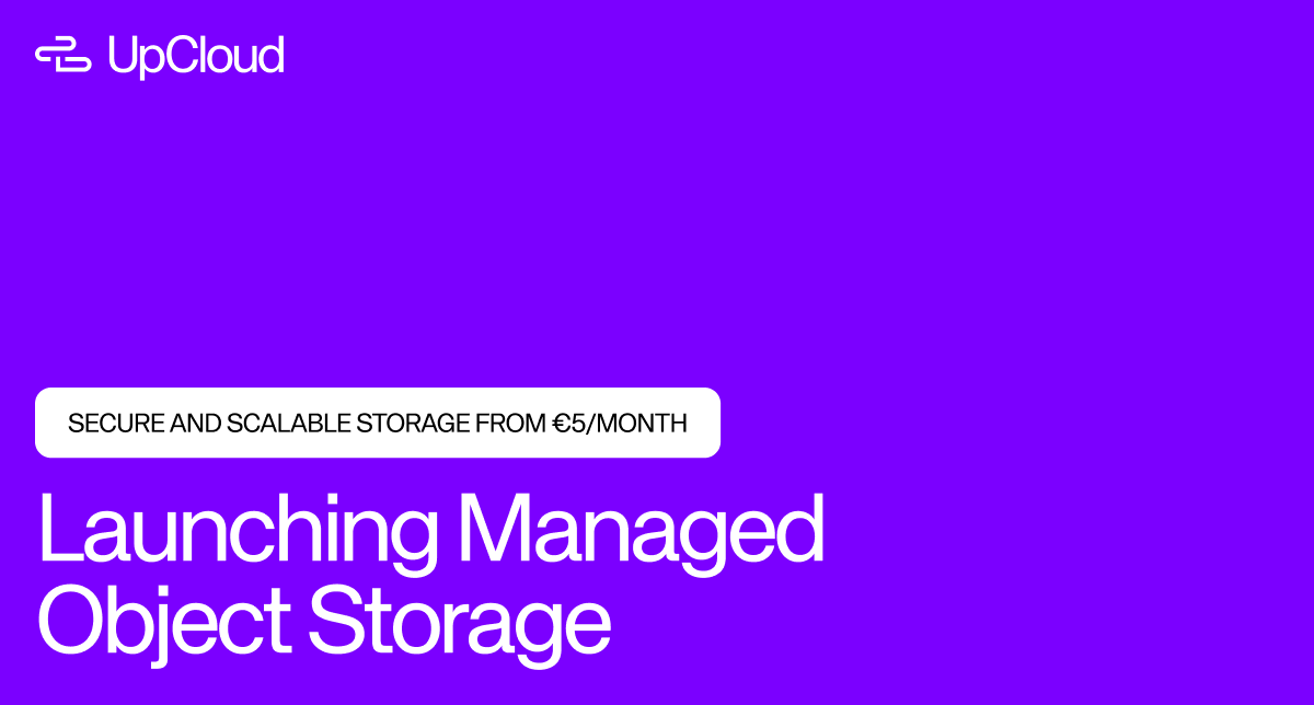 Launching The New And Improved UpCloud Managed Object Storage - UpCloud