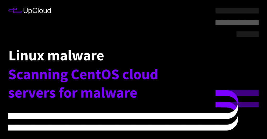 How To Scan CentOS Server For Malware - UpCloud