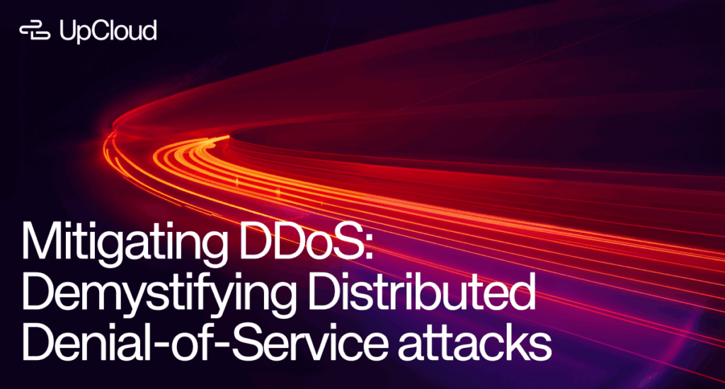 Mitigating DDoS: Demystifying Distributed Denial-of-Service Attacks - UpCloud