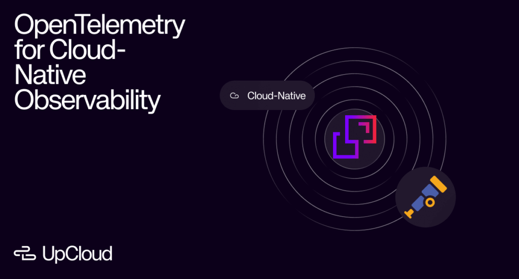 What Is OpenTelemetry? Understanding The Standard For Cloud-Native Observability - UpCloud