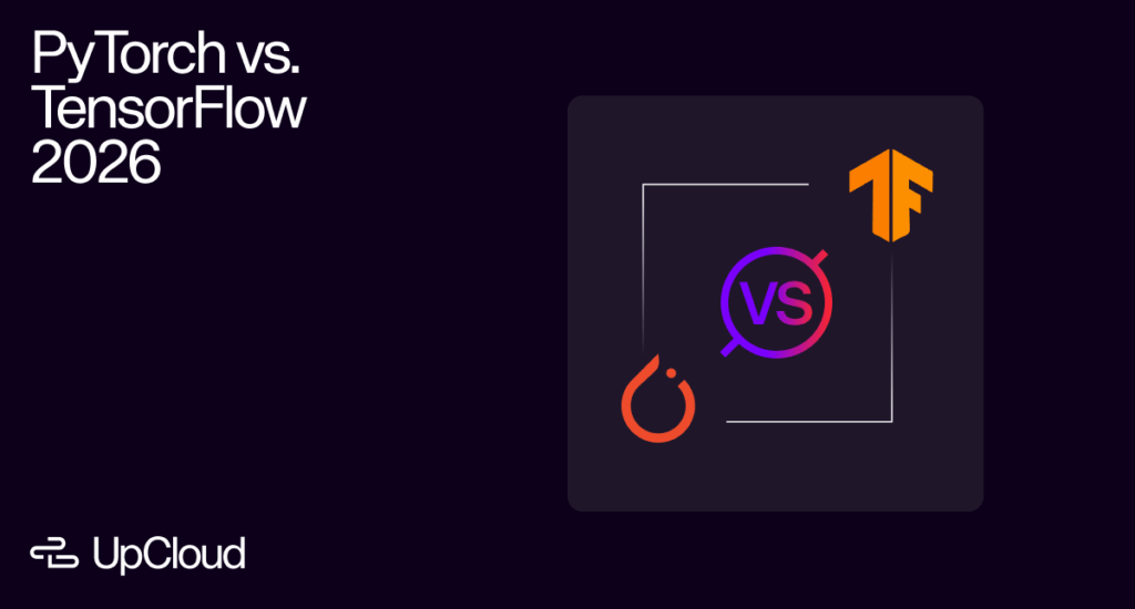 Beyond PyTorch Vs. TensorFlow 2026 - UpCloud