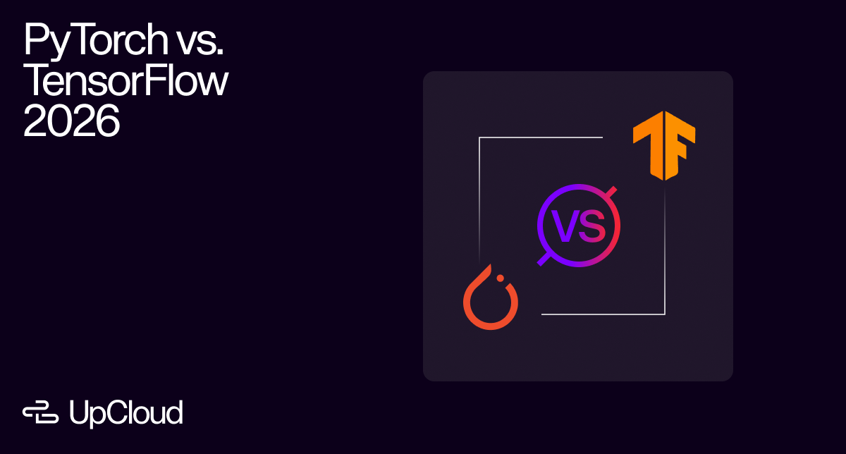 Beyond PyTorch Vs. TensorFlow 2026 - UpCloud