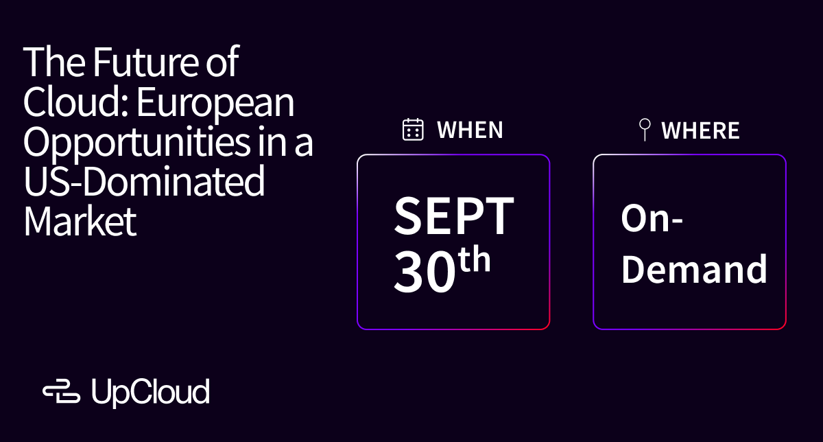 European Cloud Opportunities In A US-Dominated Market - UpCloud