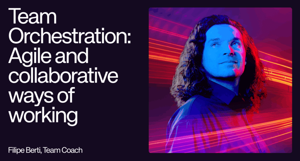 Team Orchestration: Agile And Collaborative Ways Of Working - UpCloud