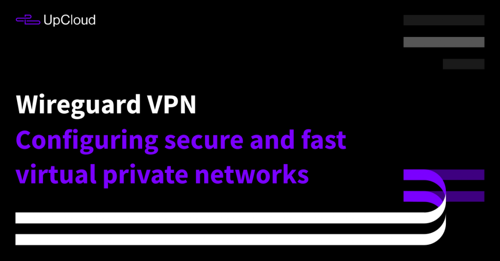 How To Get Started With WireGuard VPN - UpCloud